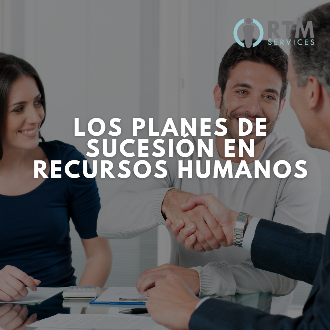 Los planes de sucesión en Recursos Humanos - RTM Services